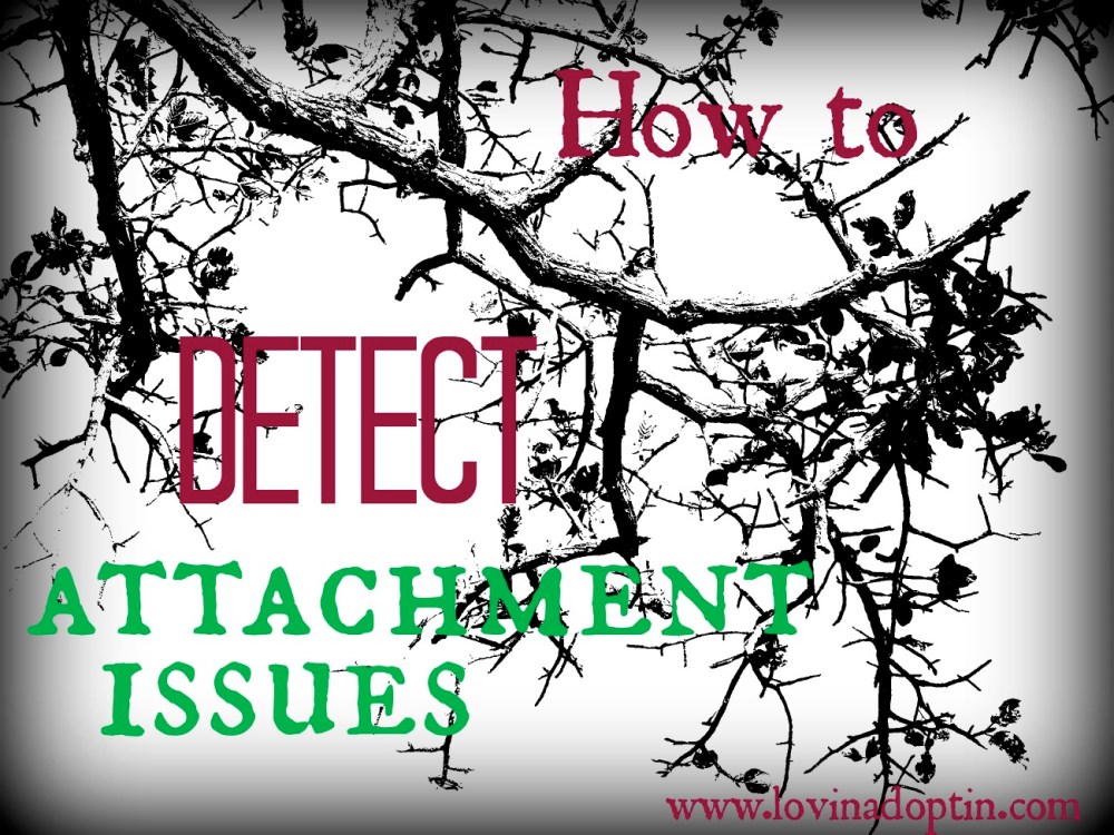 detecting attachment issues (adoption/foster) – lovin' adoptin' & autism